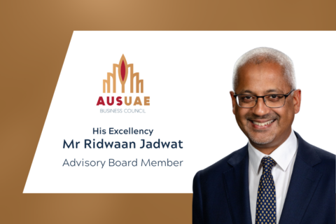 His Excellency Mr Ridwaan Jadwat joins Australia UAE Business Council ...